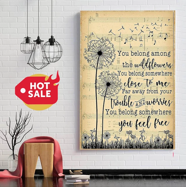 Dandelion Music Sheet You Belong Among The Wildflowers Poster Home ...