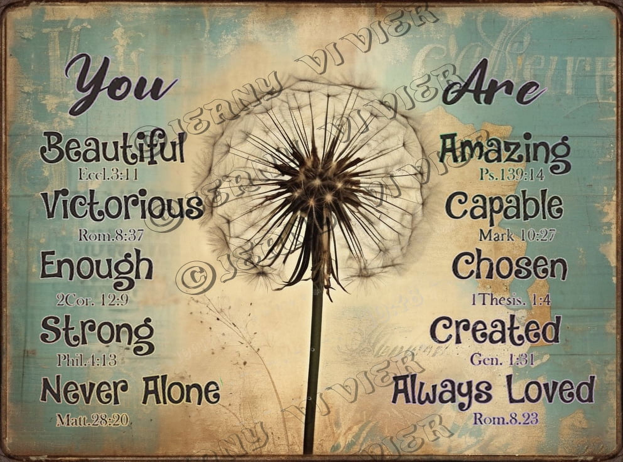 Dandelion You are Beautiful Victorious Enough Created Strong Amazing ...