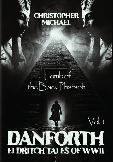 Danforth: Eldritch Tales of WWII Vol. 1: Tomb of the Black Pharaoh ...
