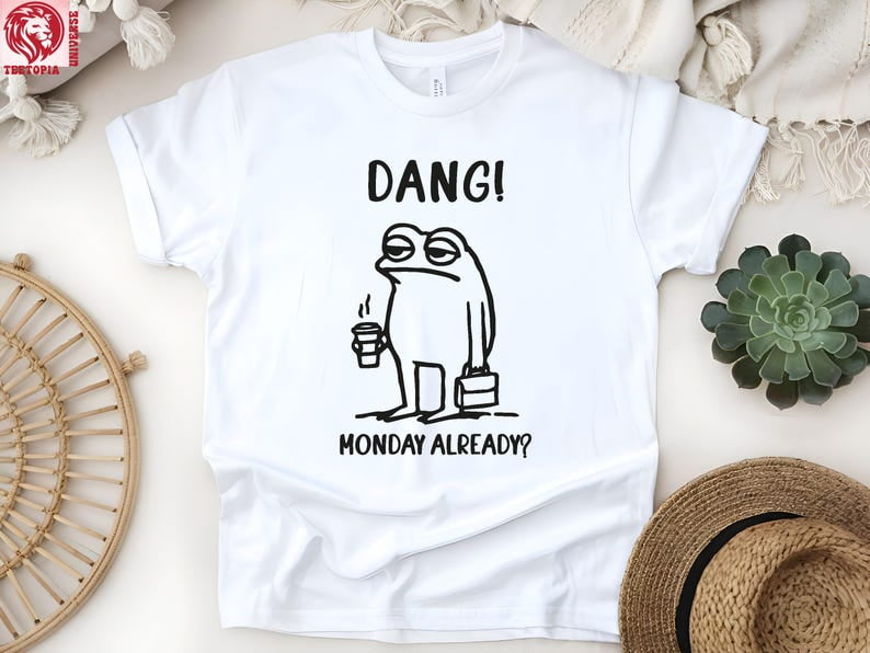 Dang! Monday Already? Shirt, Monday Mood T-shirt, Funny Frog Coffee Tee ...