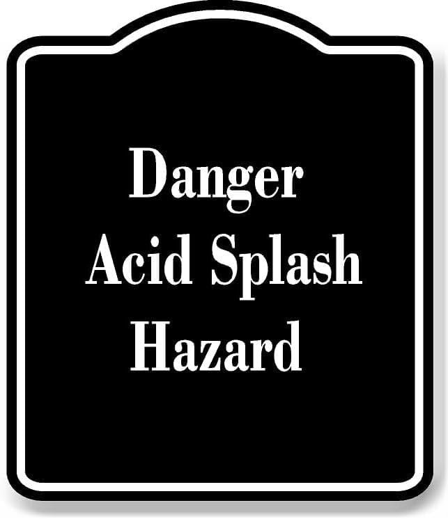 Danger Acid Splash Hazard BLACK Aluminum Composite Sign 20''x24 ...