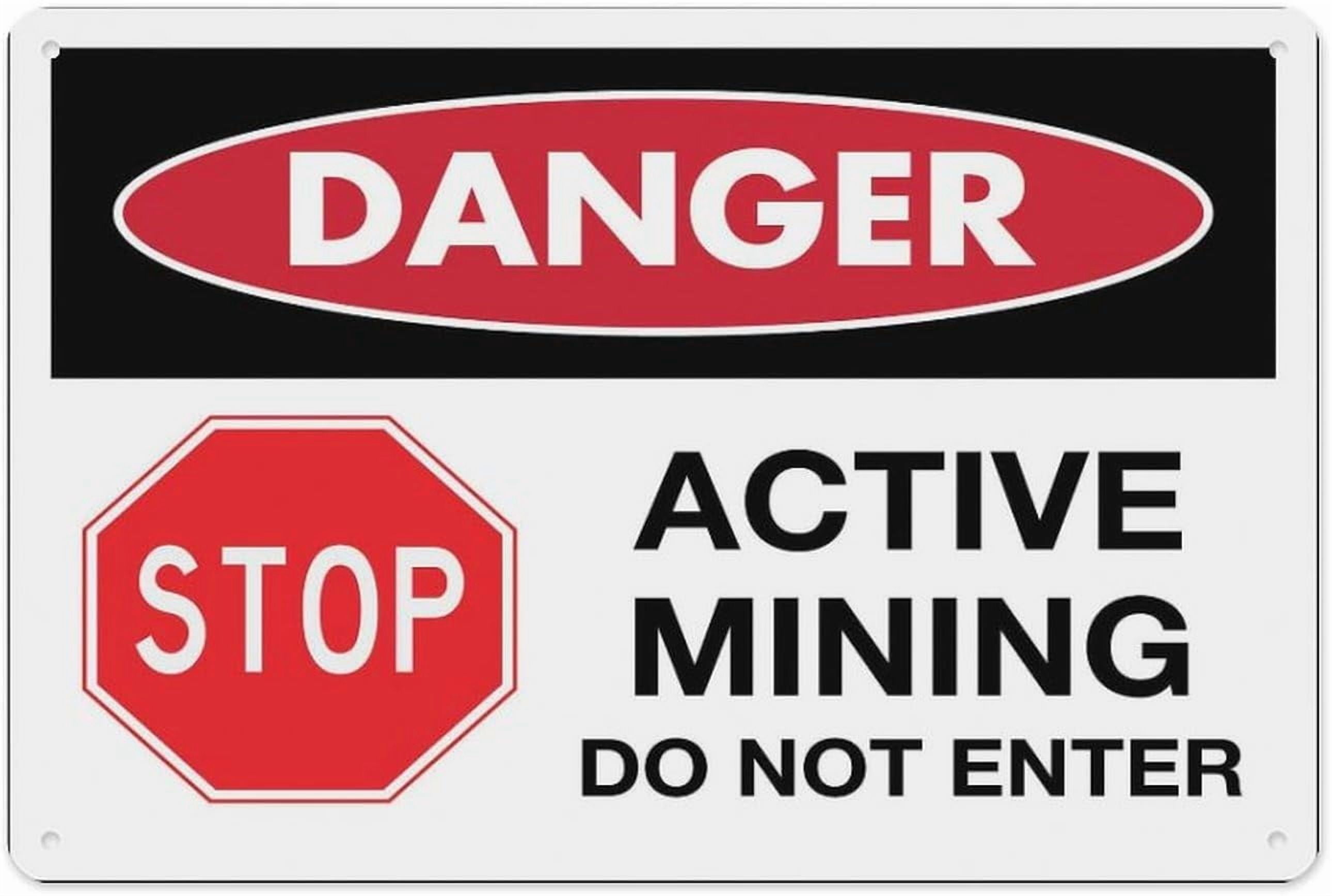 Danger Active Mining Do Not Enter Sign 8"x12" - Aluminum Tin Warning ...