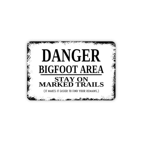 Danger Bigfoot Area Stay On Marked Trails Sign Funny Sasquatch Metal ...