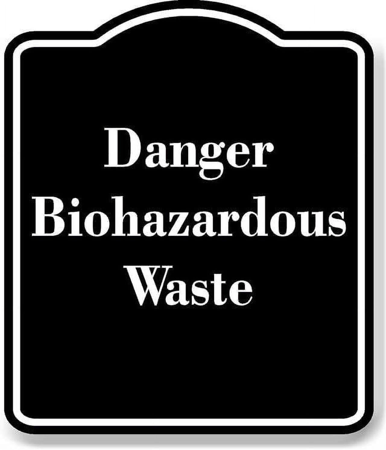 Danger Biohazardous Waste BLACK Aluminium Composite Sign 8.5''x10 ...