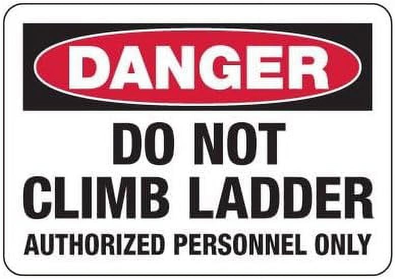 Danger - Do Not Climb Ladder - Authorized Personnel Only Sign Safety ...