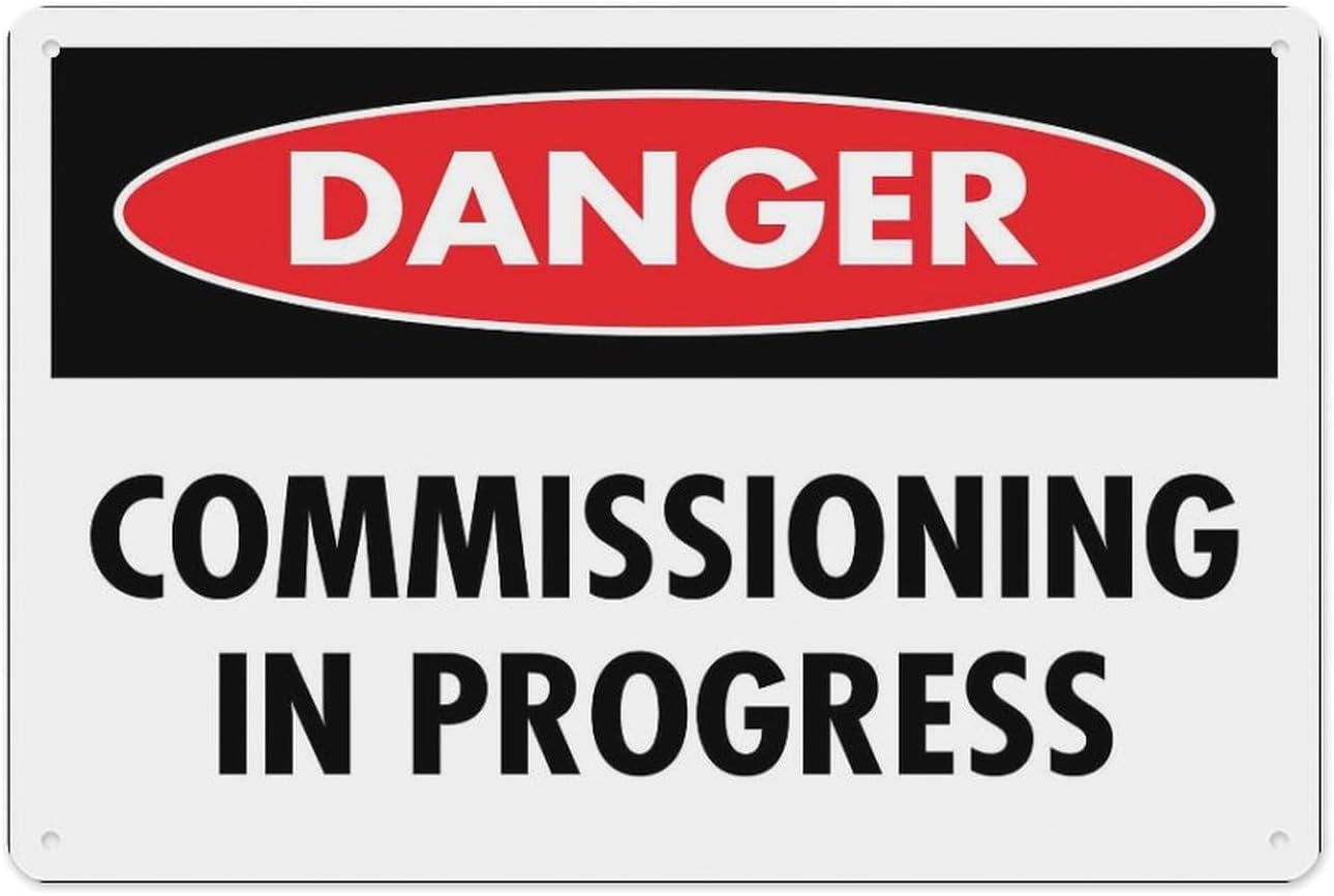 Danger Commissioning In Progress Sign 8"x12" - Aluminum Tin Warning for ...
