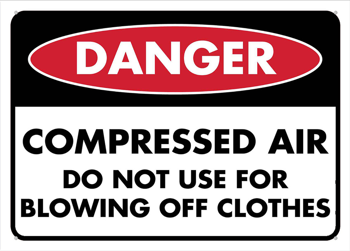 Danger Compressed Air Do Not Use For Blowing Off Clothes Sign Metal ...