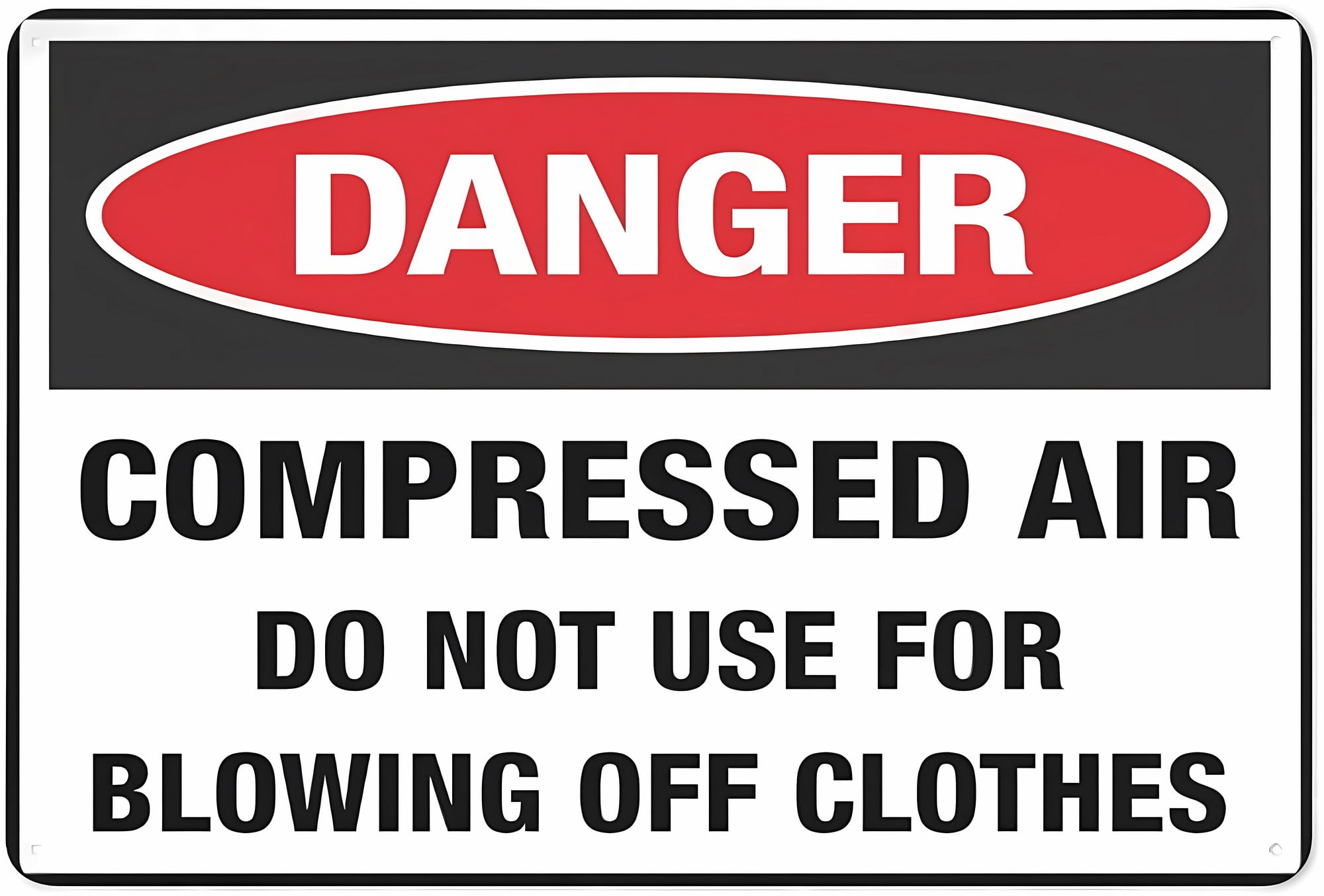 Danger Compressed Air Do Not Use for Blowing Off Clothes Sign - 8"x12 ...
