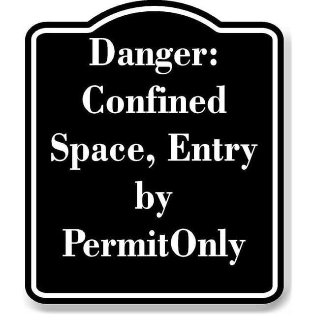 Danger Confined Space Entry by Permit Only BLACK Aluminum Composite ...