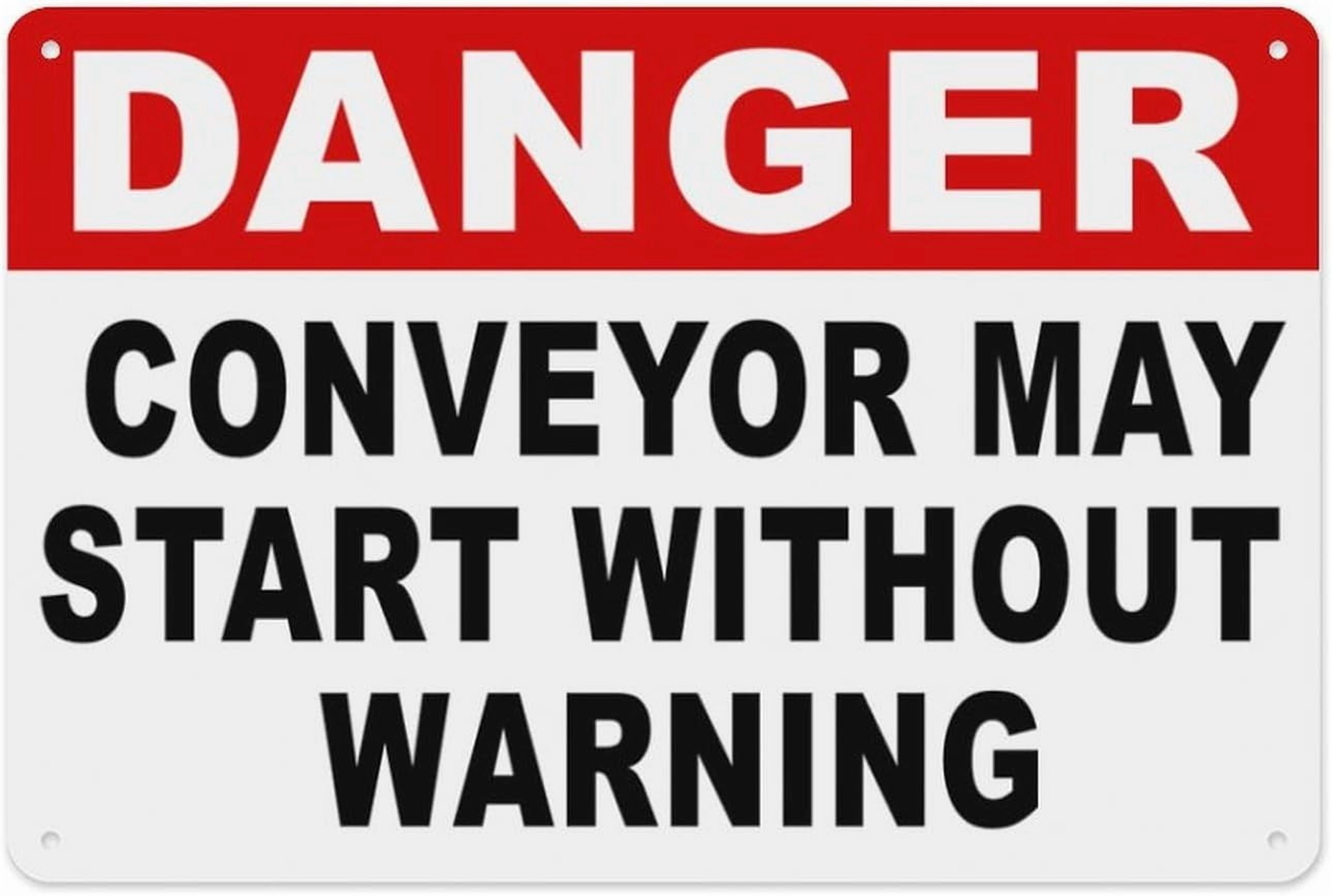 Danger Conveyor May Start Without Warning Sign 8"x12" - Aluminum Tin ...