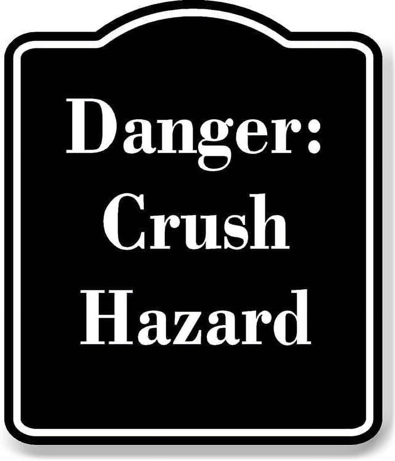 Danger Crush Hazard BLACK Aluminum Composite Sign 15''x18'' - Walmart.com