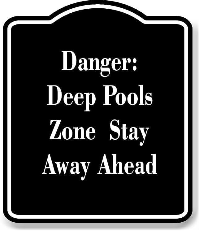 Danger Deep Pools Zone Stay Away Ahead BLACK Aluminum Composite Sign 15 ...