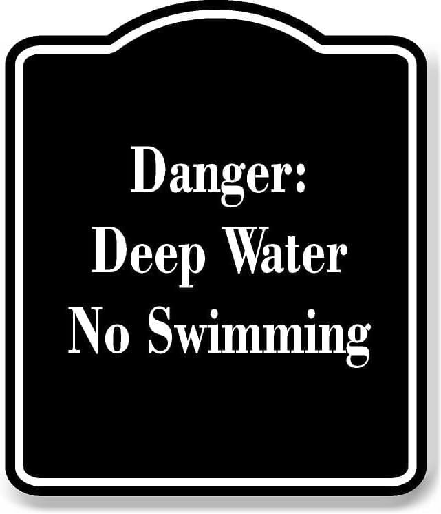 Danger Deep Water No Swimming BLACK Aluminum Composite Sign 15''x18 ...