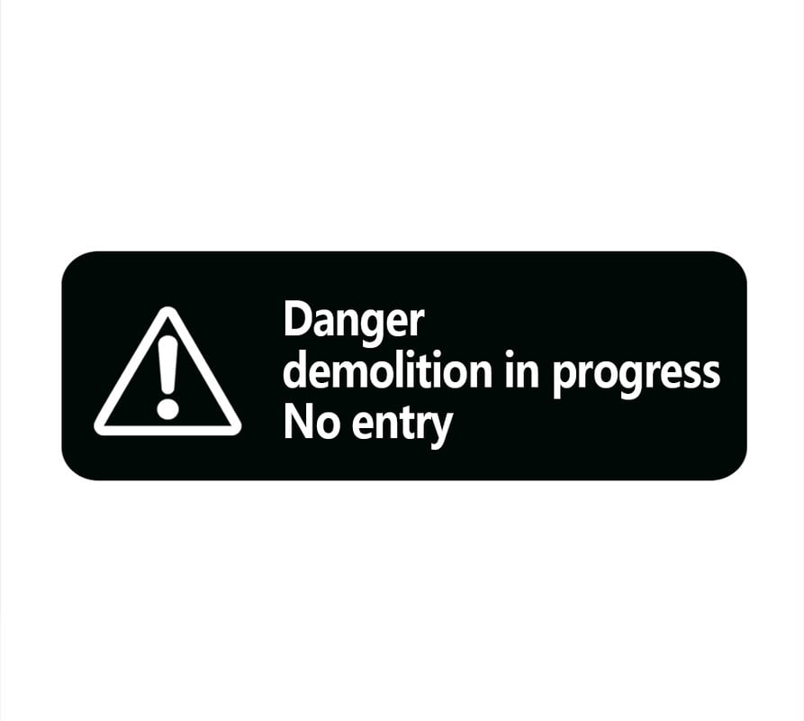 Danger Demolition In Progress No Entry Sign, Signage White/Black ...