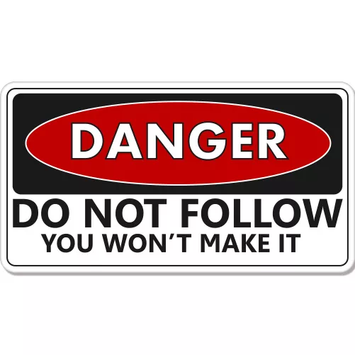 Danger Do Not Follow You Won'T Make It Sticker Decal Phone Decal Water ...