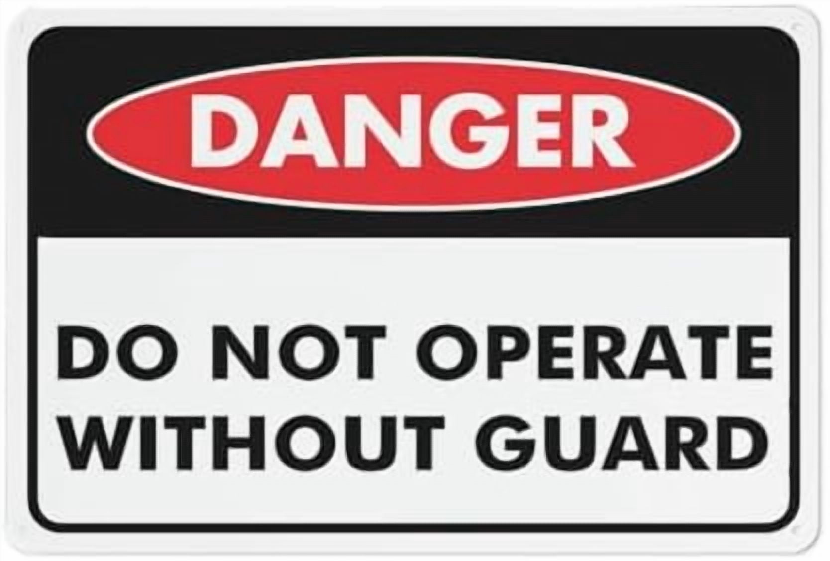 Danger Do Not Operate Without Guard Sign 12X8 Inches Metal Aluminum ...