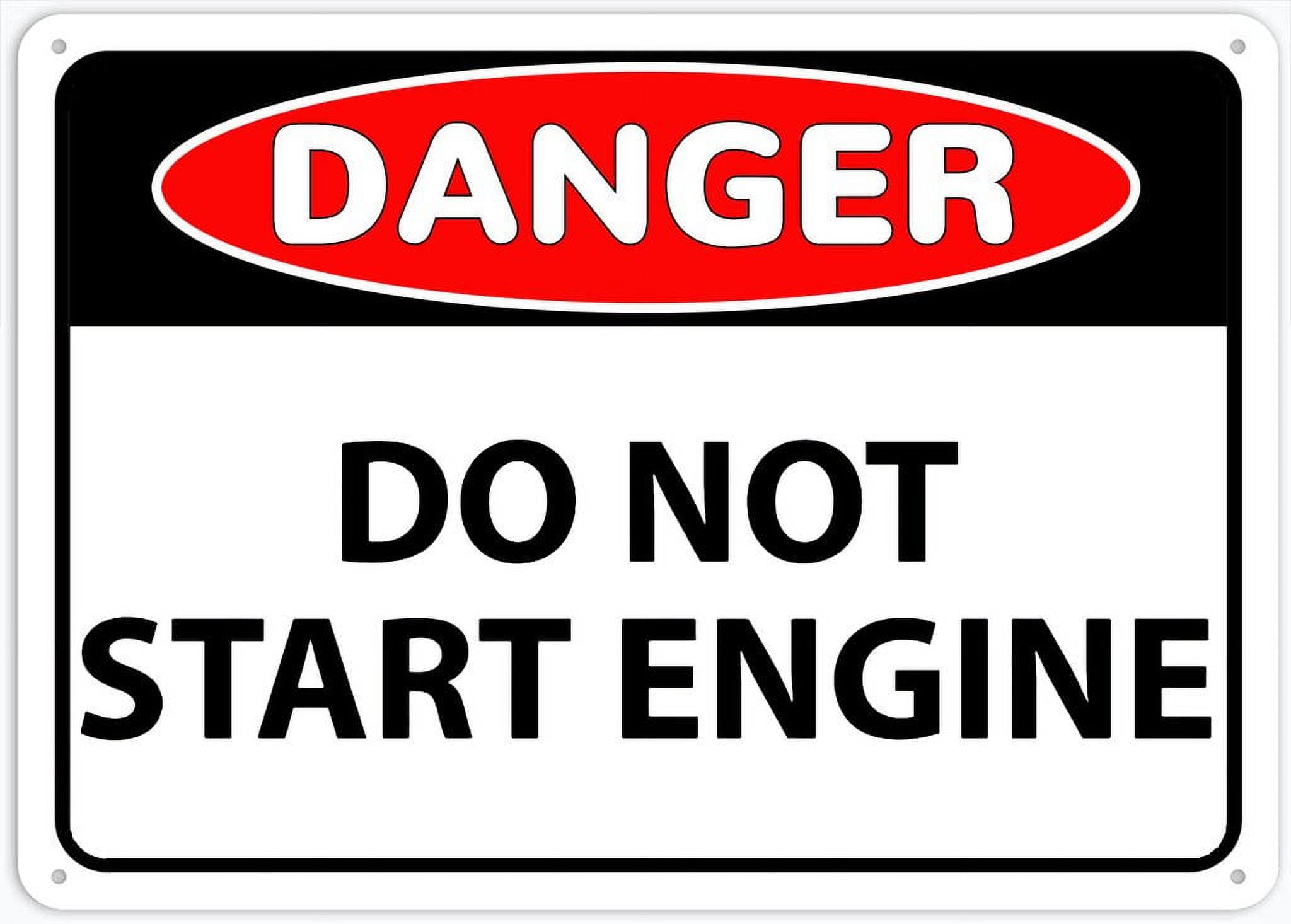 Danger Do Not Start Engine 12 X 8 Inches Rust Free Aluminum Metal Sign ...