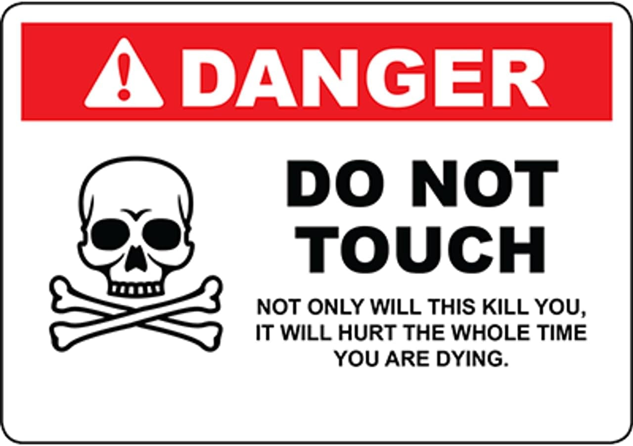 Danger Do Not Touch It Will Hurt Safety Signs Funny Signs 8x12 Inch ...