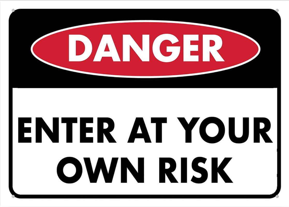 Danger Enter At Your Own Risk Sign 12X8 Inches Metal Aluminum Signs ...