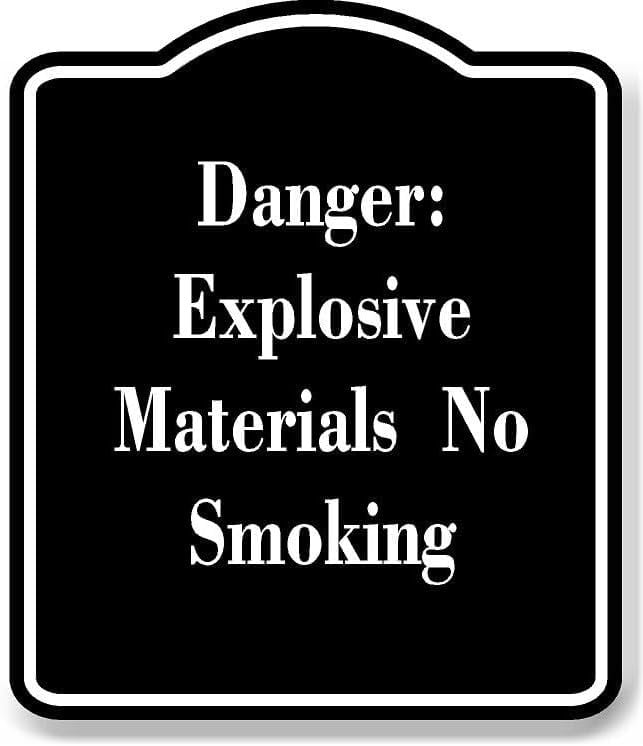Danger Explosive Materials No Smoking BLACK Aluminum Composite Sign 15 ...