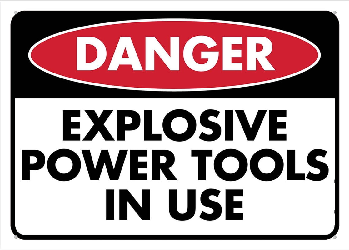 Danger Explosive Power Tools Sign Metal 8X12 Inch Rust Free Aluminum,Uv ...