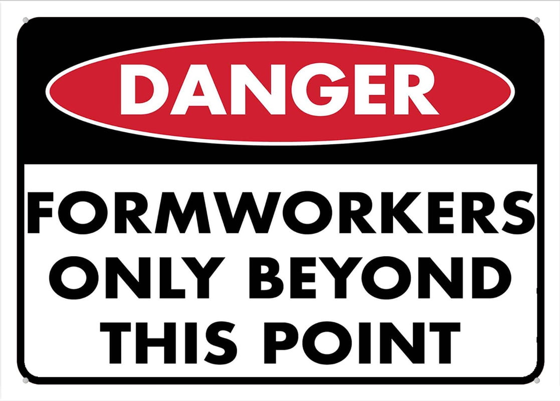 Danger Formworkers Only Beyond This Point Sign 8X12 Inch Rust Free ...