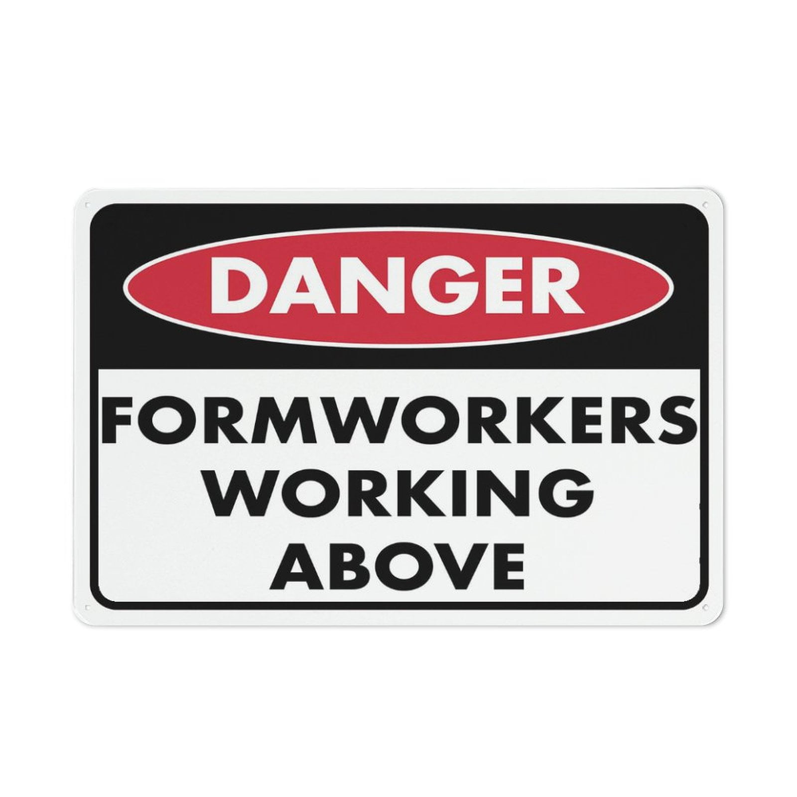 Danger Formworkers Working Above Sign 8X12 Inch Rust Free Aluminum Easy ...