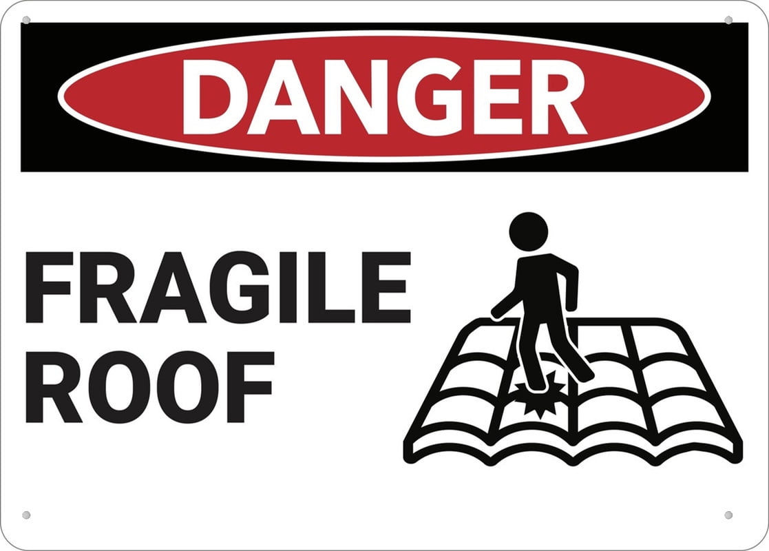 Danger Fragile Roof Sign Metal 8X12 Inch Rust Free Aluminum,Uv Ink ...