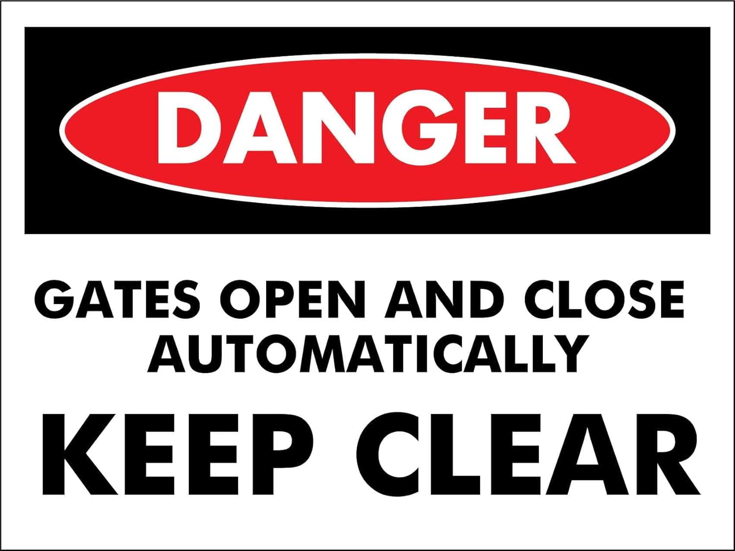 Danger - Gates Open And Close Automatically - Keep Clear Sign ...