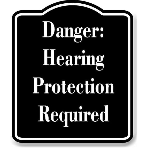 Danger Hearing Protection Required BLACK Aluminum Composite Sign 15 ...