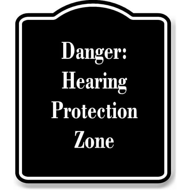 Danger Hearing Protection Zone BLACK Aluminum Composite Sign 15''x18 ...