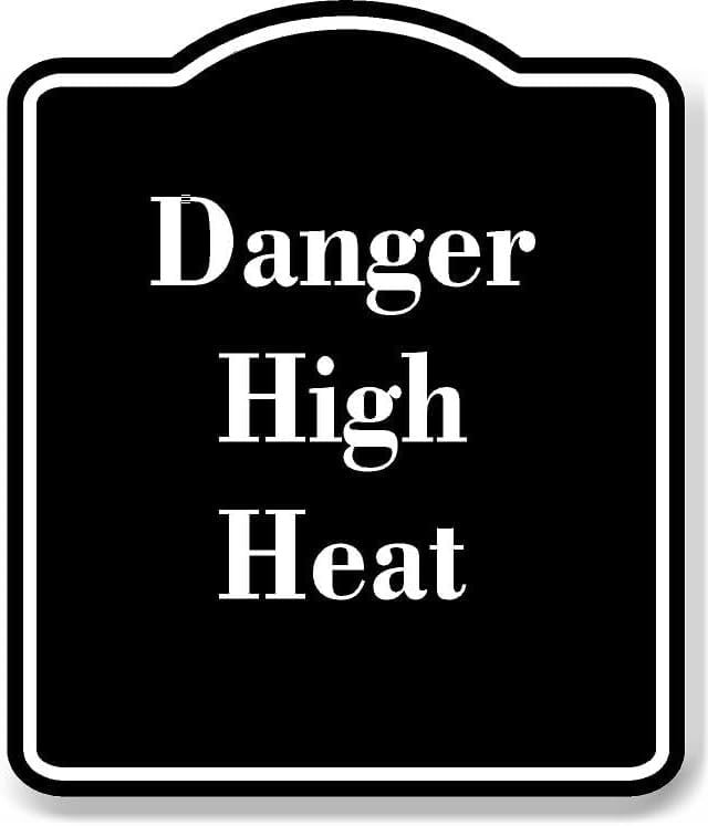 Danger High Heat BLACK Aluminum Composite Sign 20''x24'' - Walmart.com