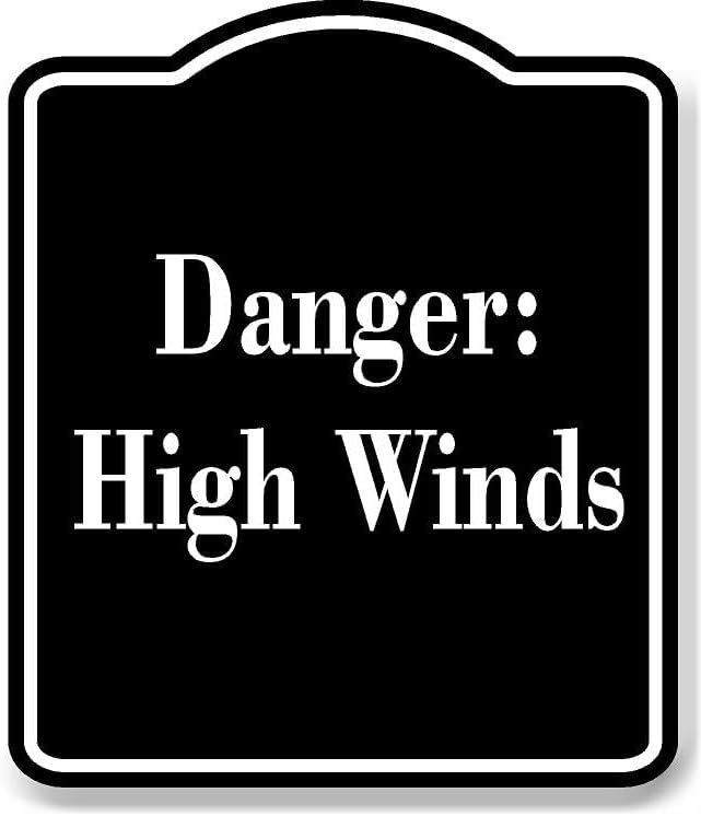 Danger High Winds BLACK Aluminum Composite Sign 15''x18'' - Walmart.com