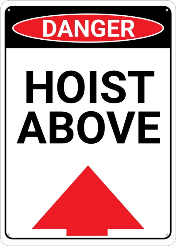 Danger Hoist Above Sign With Arrow Sign 12X8 Inch Aluminum Uv Ink ...