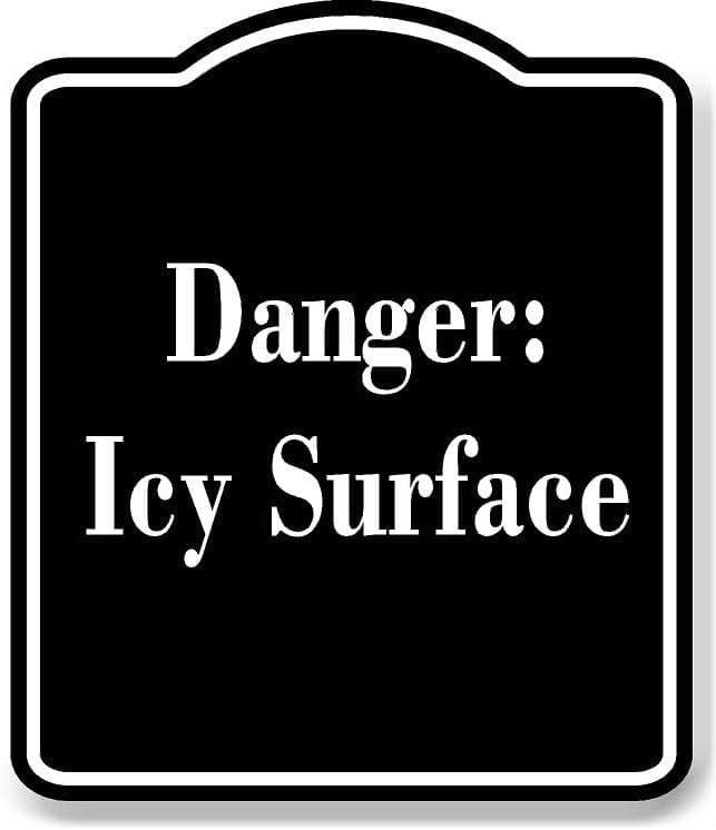 Danger Icy Surface BLACK Aluminum Composite Sign 20''x24'' - Walmart.com