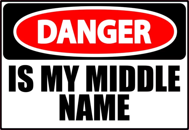 Danger Is My Middle Name Sign Sticker Window Decal Phone Decal Water ...
