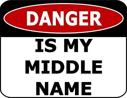 Danger Is My Middle Name Sign Wall Plaque Decor 12"" x 8""Metal Tin ...