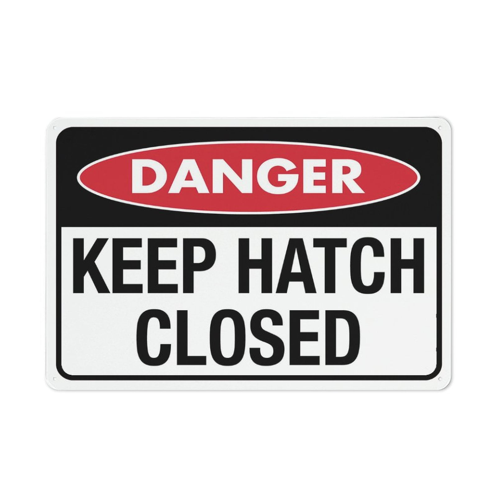 Danger Keep Hatch Closed Sign For Business 8"X12" Rust Free Aluminum Uv ...