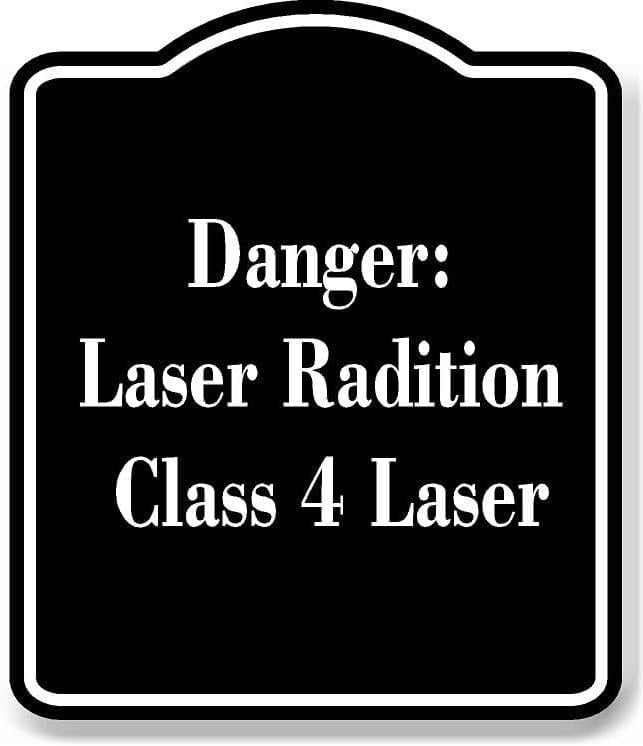 Danger Laser Radiation Class 4 Laser BLACK Aluminum Composite Sign 20 ...