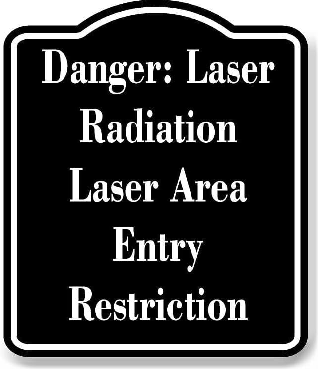 Danger Laser Radiation Laser Area Entry Restrictio BLACK Aluminum ...