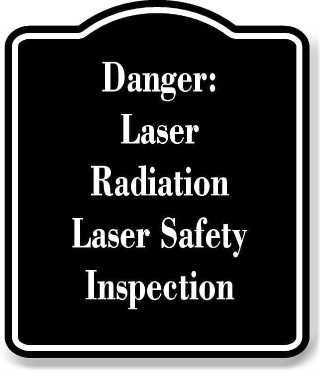 Danger Laser Radiation Laser Safety Inspection BLACK Aluminum Composite ...