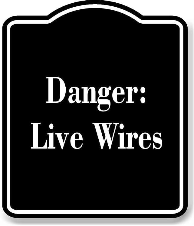 Danger Live Wires BLACK Aluminum Composite Sign 20''x24'' - Walmart.com
