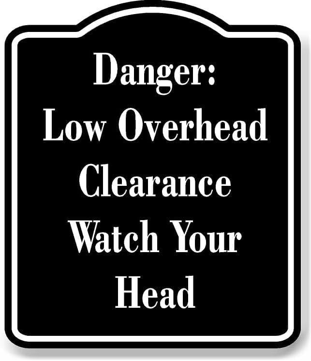 Danger Low Overhead Clearance Watch Your Head BLACK Aluminum Composite ...