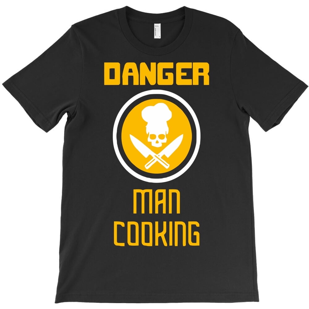 Danger Man Cooking Funny Sarcastic Quote Humor Graphic Novelty ...