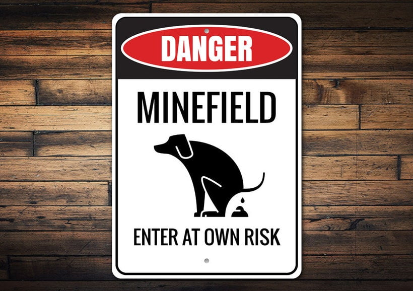 Danger Minefield Sign Enter At Own Risk Doggy Signs Danger Poop Area ...