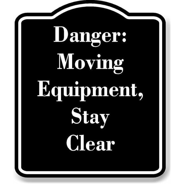 Danger Moving Equipment Stay Clear BLACK Aluminum Composite Sign ...