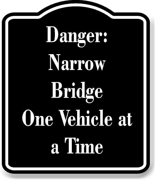 Danger Narrow Bridge One Vehicle at a Time BLACK Aluminum Composite ...