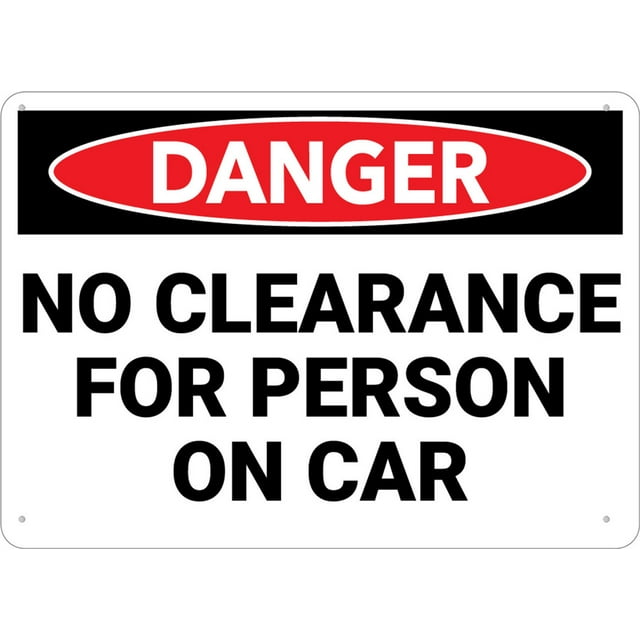 Danger No Clearance For Person On Car Sign Signs Outdoor, Uv Printed ...
