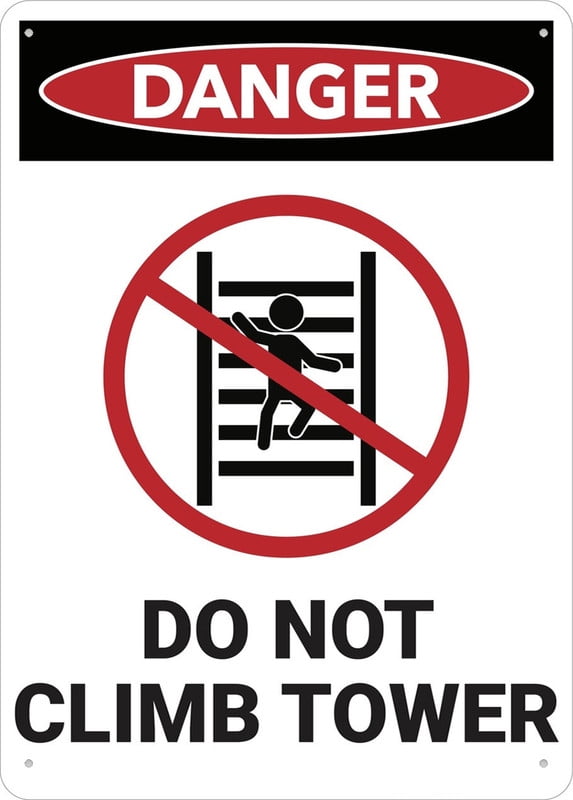 Danger No Climbing Tower Sign Metal 8X12 Inch Rust Free Aluminum,Uv Ink ...