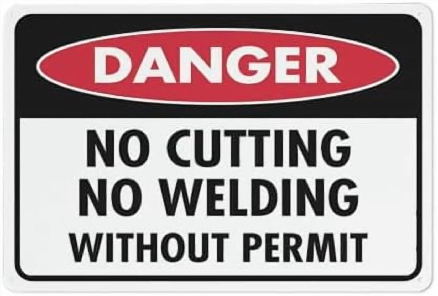 Danger No Cutting No Welding Without Permit Sign 8 X 12 Inches Rust ...